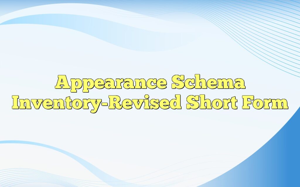 Appearance Schema Inventory-Revised Short Form