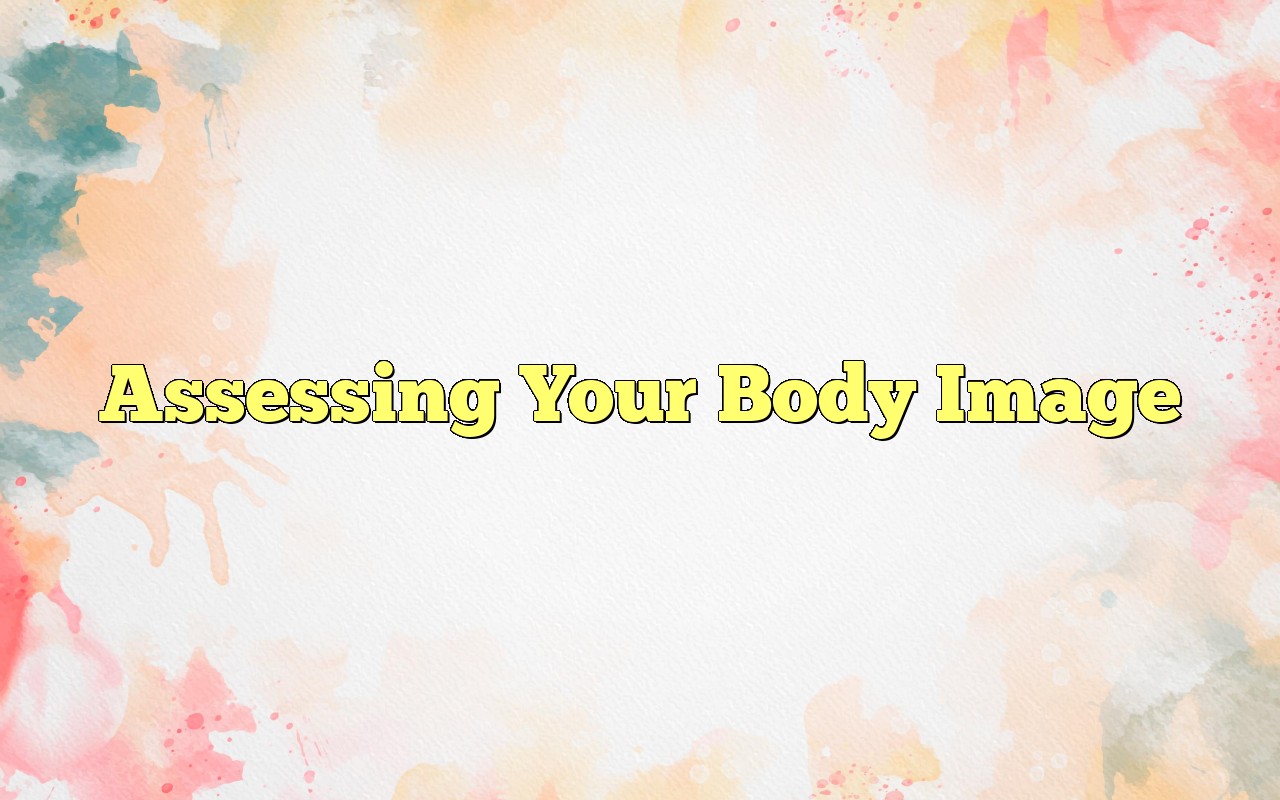 Assessing Your Body Image