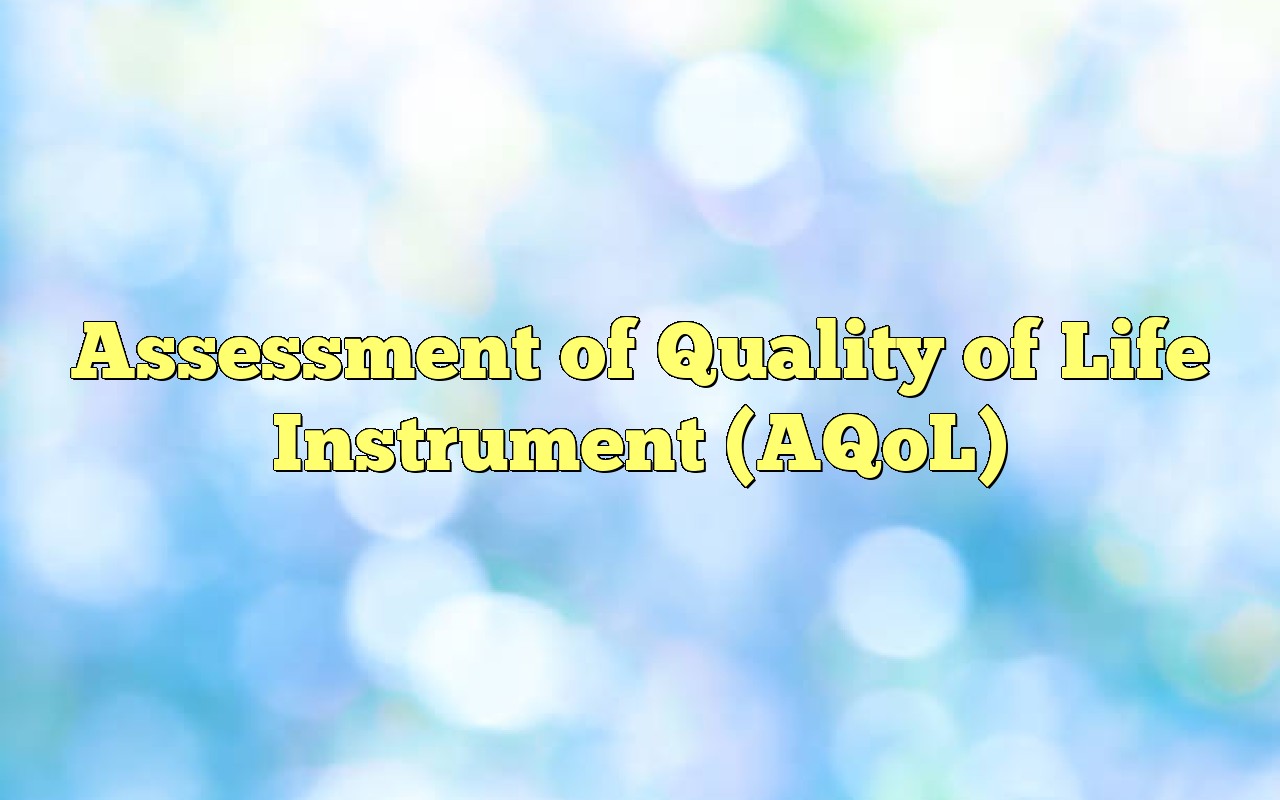 Assessment Of Quality Of Life Instrument (AQoL)