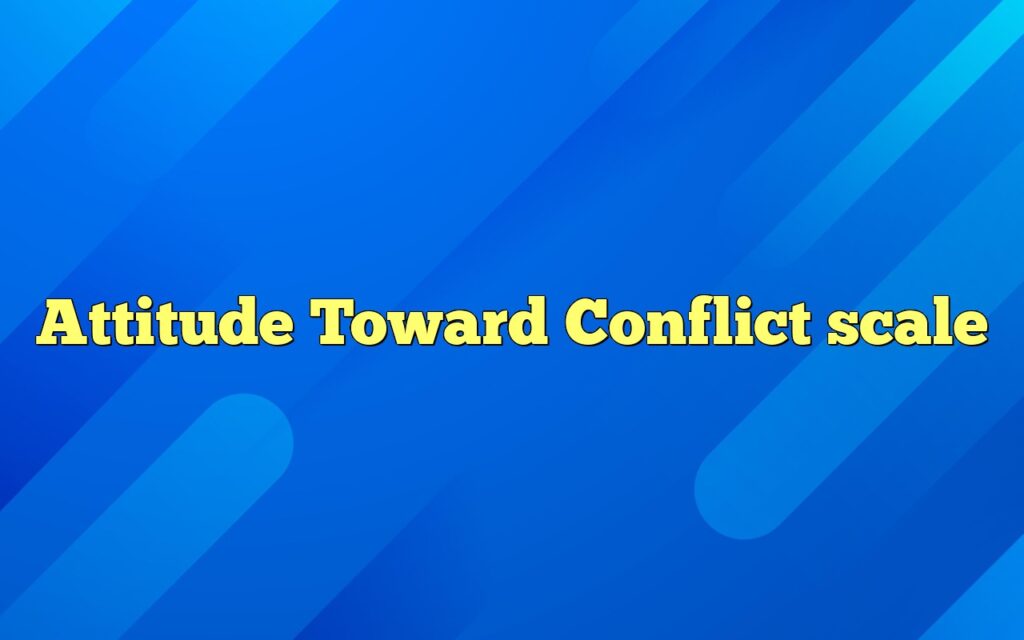 Attitude Toward Conflict Scale