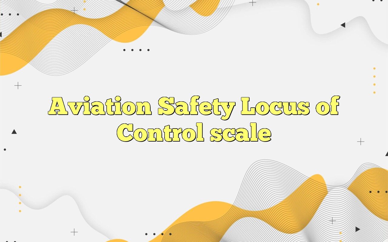 Aviation Safety Locus Of Control Scale