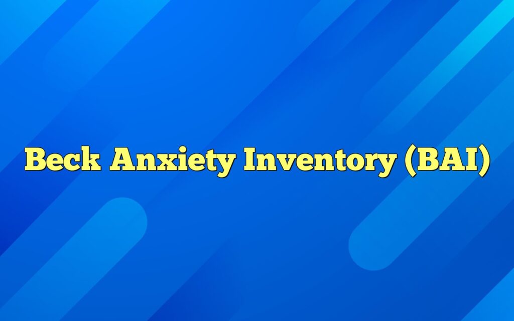 Beck Anxiety Inventory (BAI)