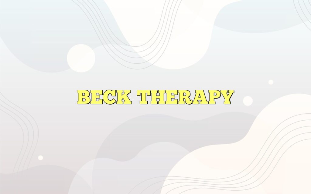 BECK THERAPY Definition & Meaning