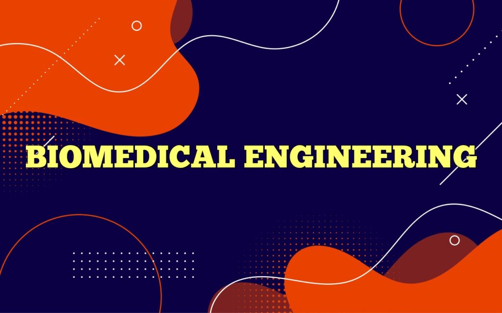 BIOMEDICAL ENGINEERING Definition & Meaning