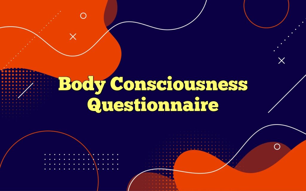 Body Consciousness Questionnaire