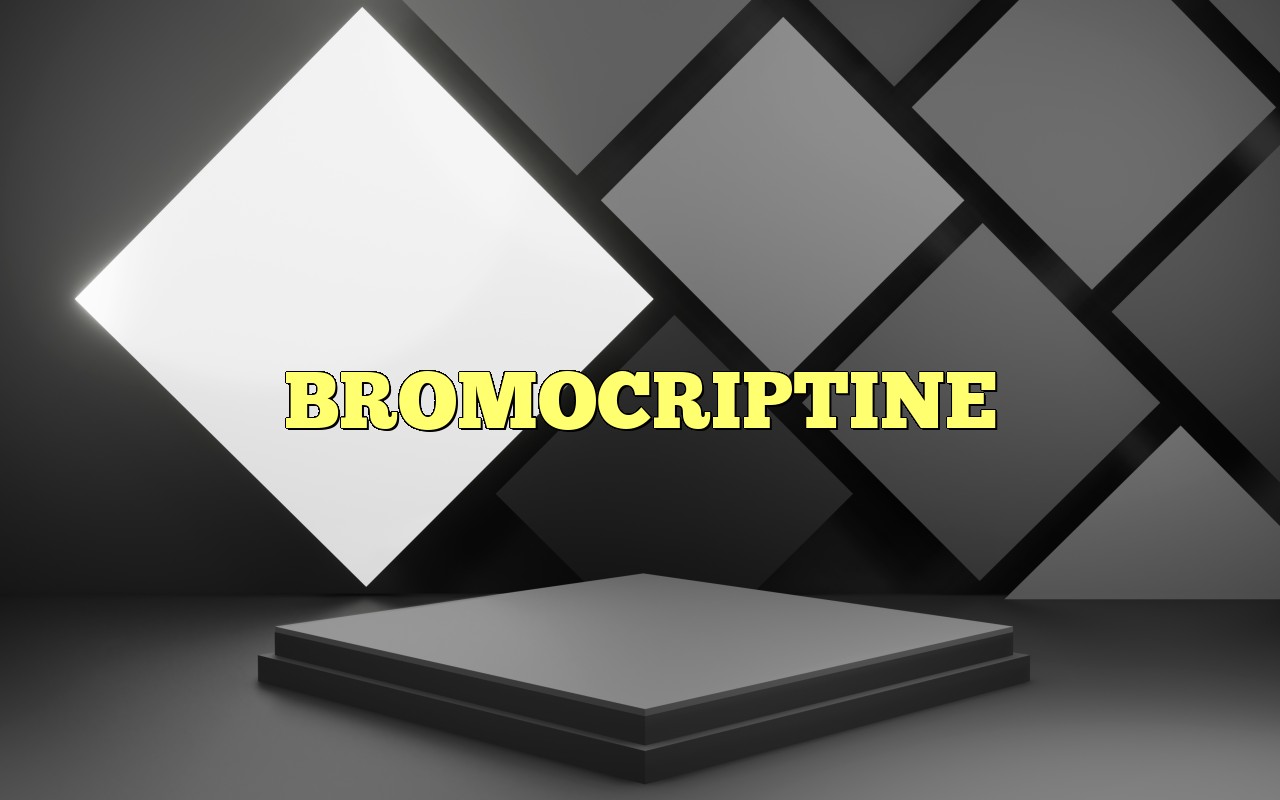BROMOCRIPTINE Definition & Meaning