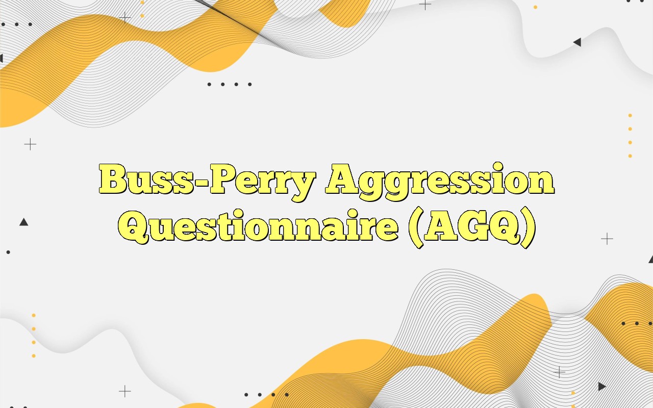 Buss-Perry Aggression Questionnaire (AGQ)