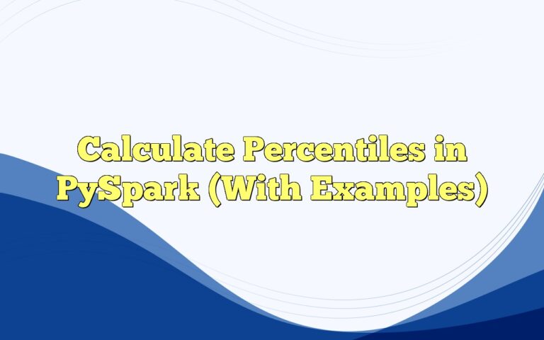 Calculate Percentiles In Pyspark With Examples