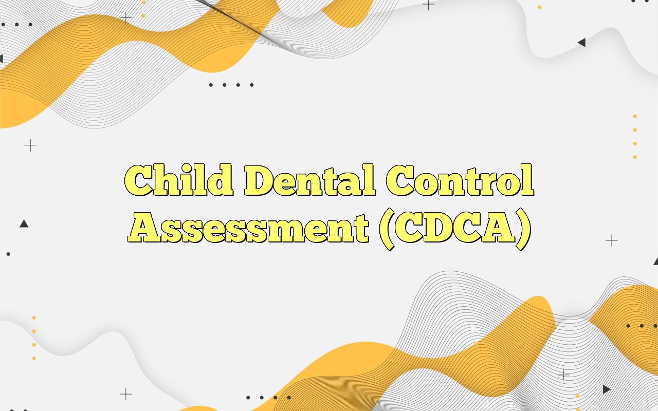 Child Dental Control Assessment (CDCA)