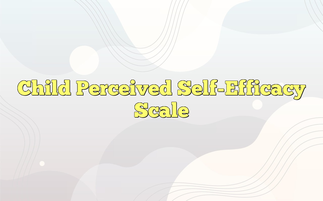 Child Perceived Self-Efficacy Scale