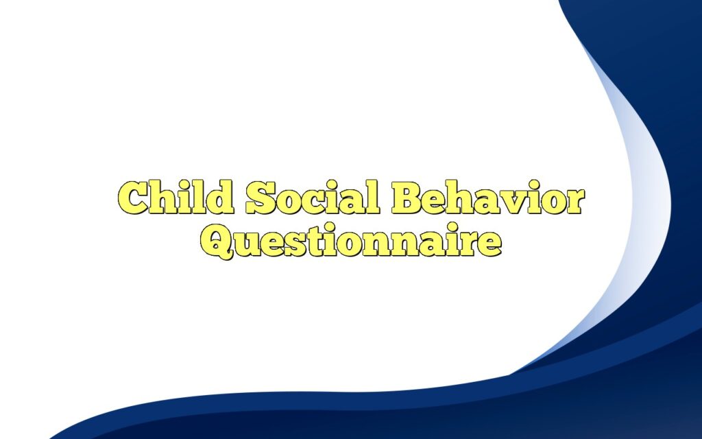 Child Social Behavior Questionnaire
