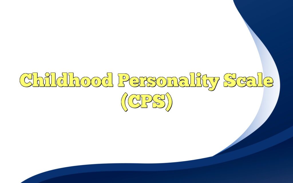 Childhood Personality Scale (CPS)