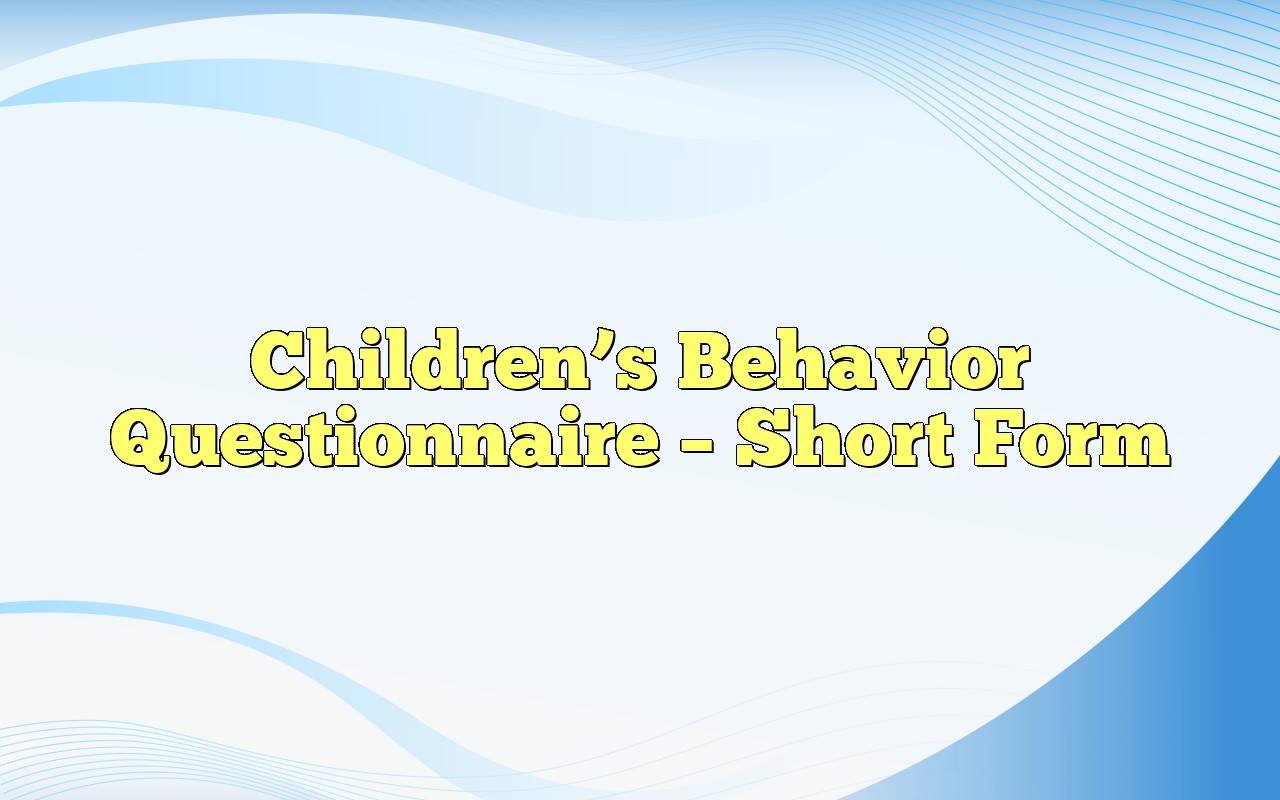 Children's Behavior Questionnaire - Short Form