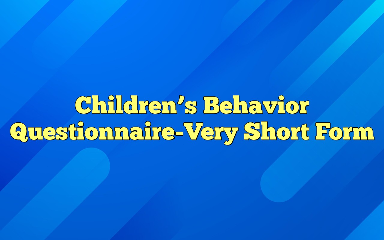 Children's Behavior Questionnaire-Very Short Form
