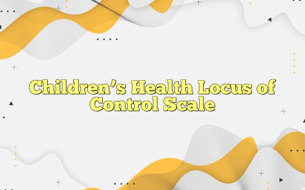 Children’s Health Locus Of Control Scale