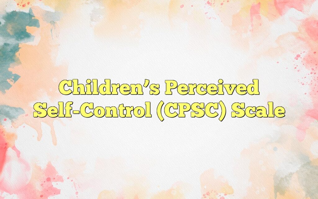 Children’s Perceived Self-Control (CPSC) Scale