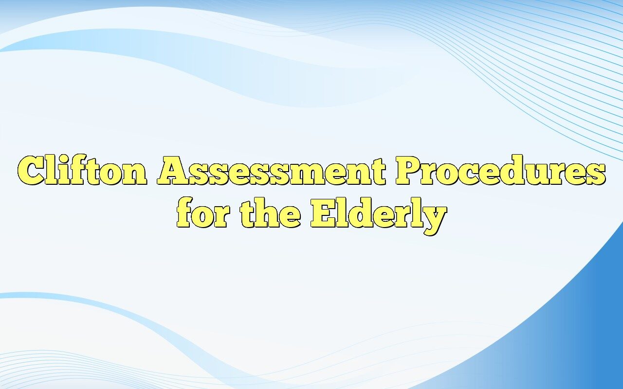 Clifton Assessment Procedures For The Elderly