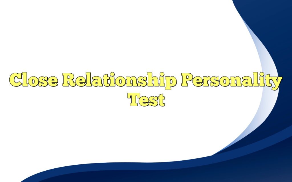 Close Relationship Personality Test