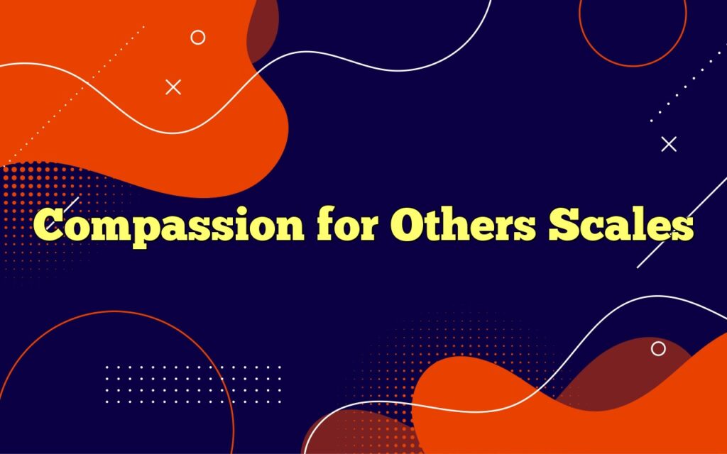 Compassion For Others Scales