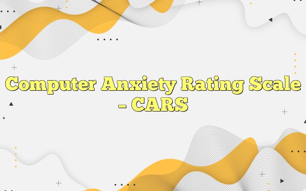 Computer Anxiety Rating Scale – CARS
