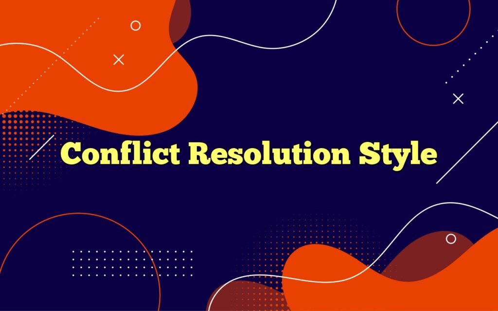 Conflict Resolution Style – PSYCHOLOGICAL SCALES