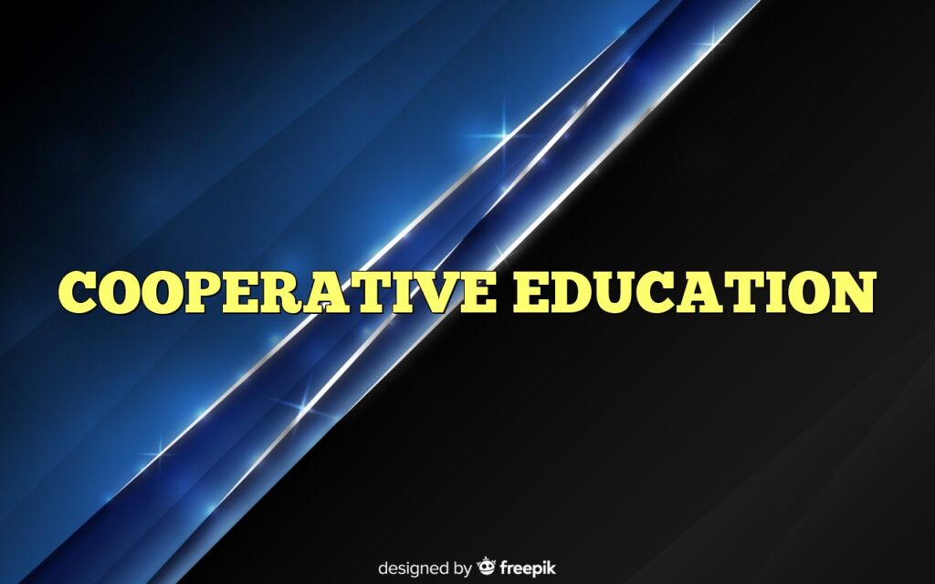 COOPERATIVE EDUCATION Definition & Meaning