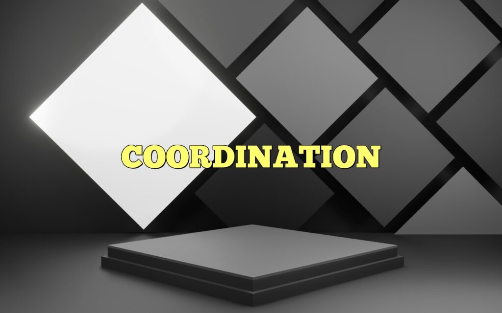 COORDINATION Definition & Meaning