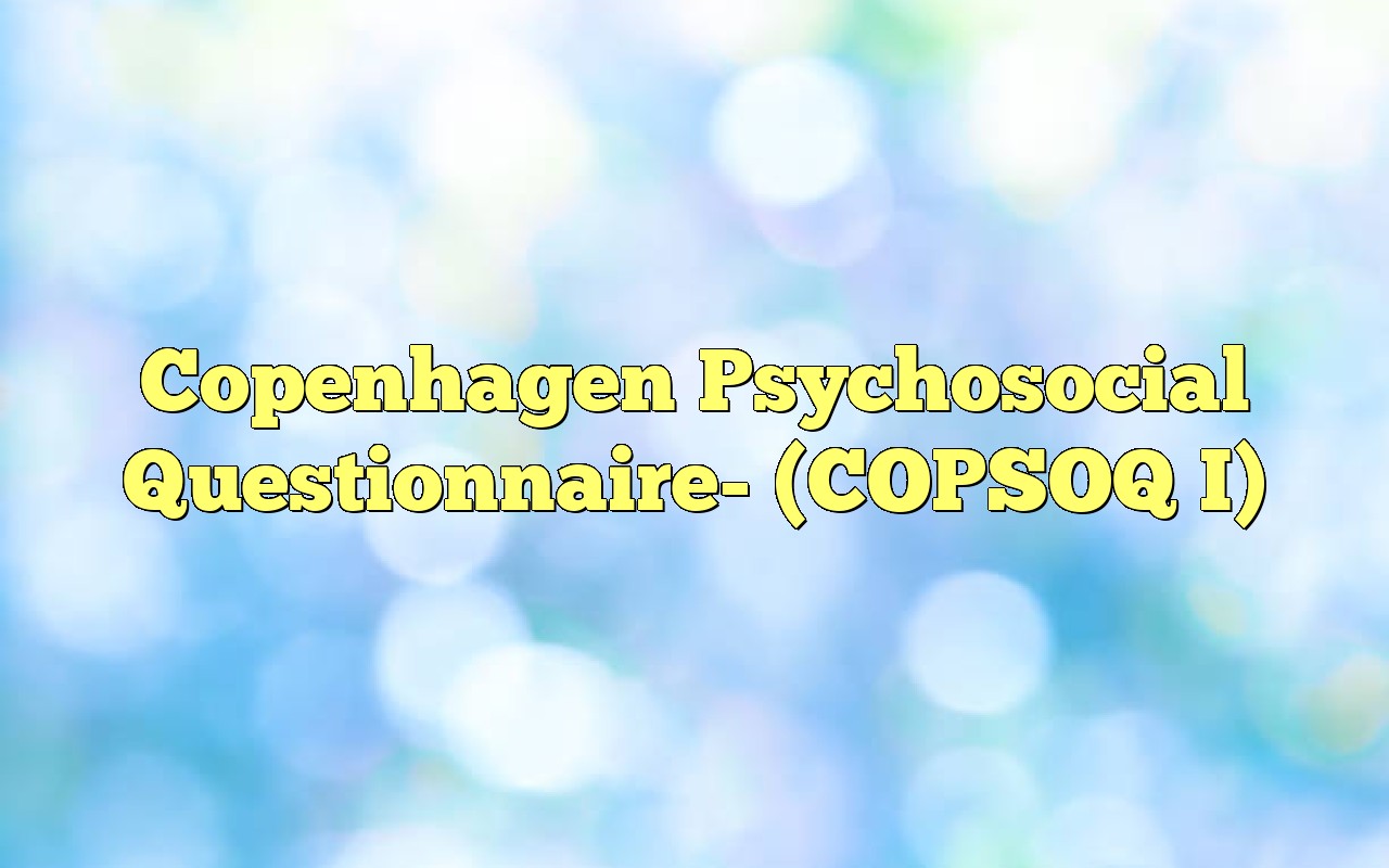 Copsoq Questionnaire Psychosocial Workload And Stress In The Workers