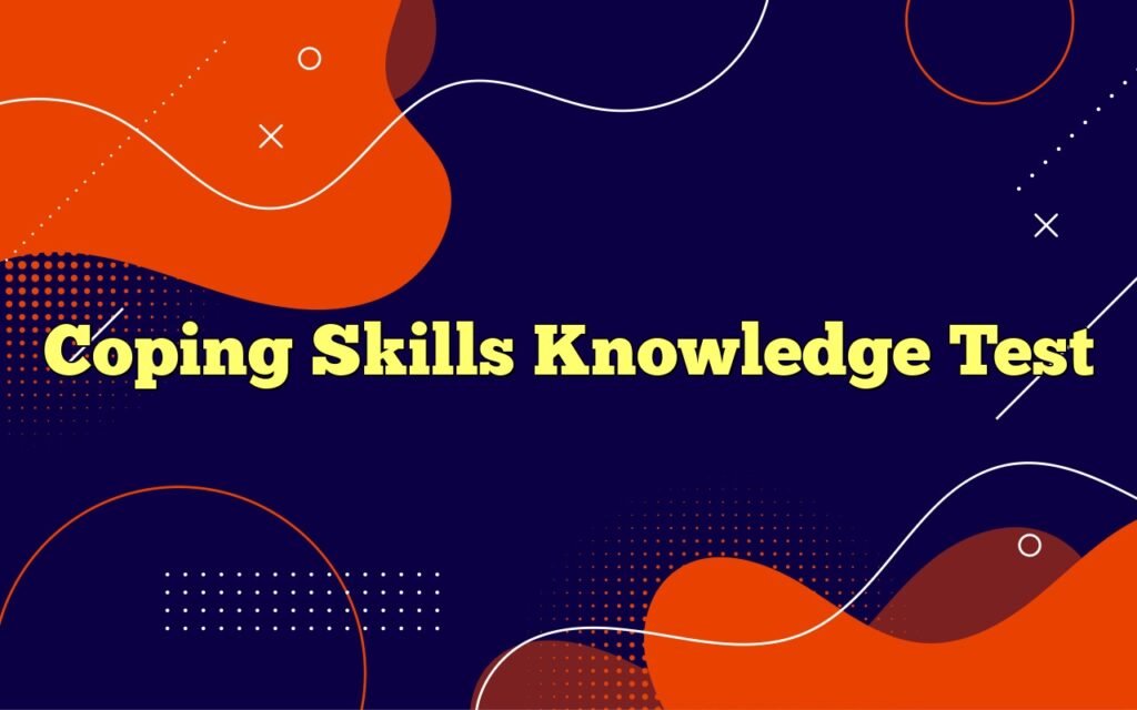 Coping Skills Knowledge Test