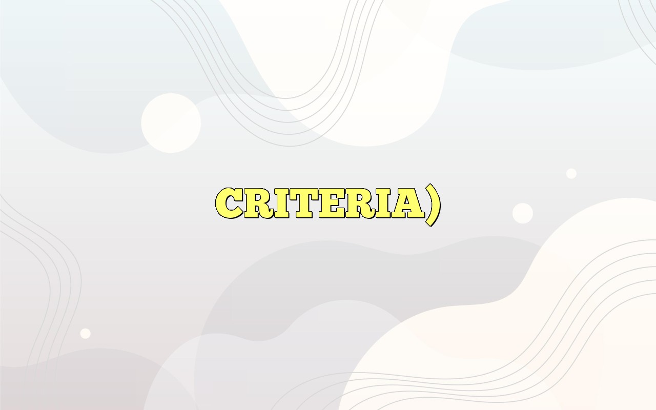 CRITERIA) Definition & Meaning