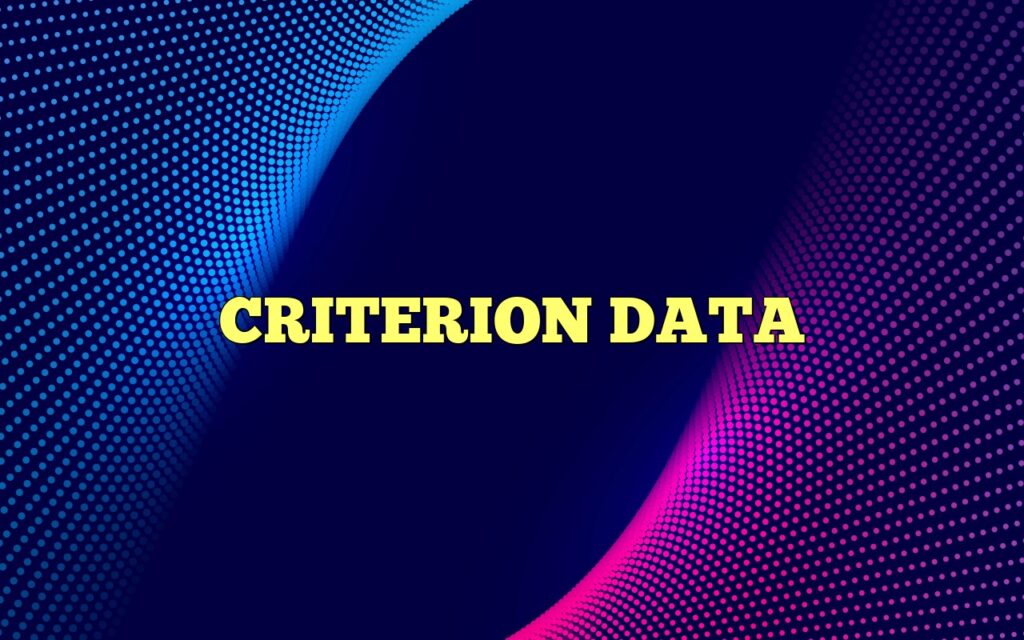 CRITERION DATA Definition & Meaning
