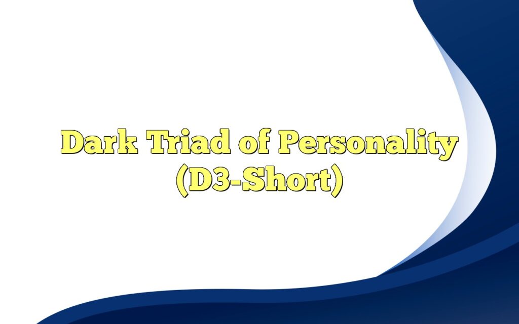 Dark Triad Of Personality (D3-Short)
