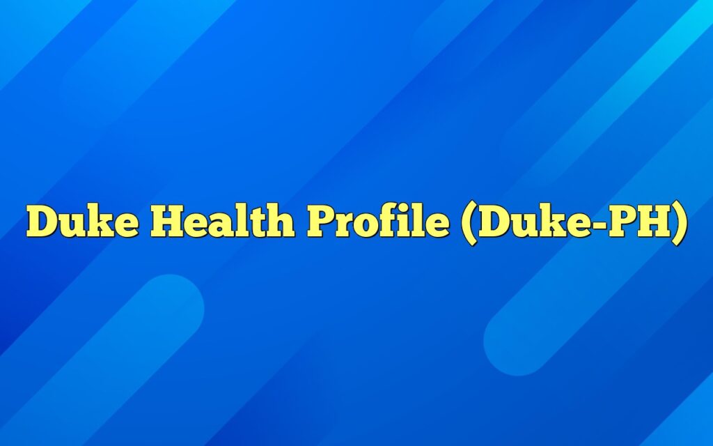 Duke Health Profile (Duke-PH)