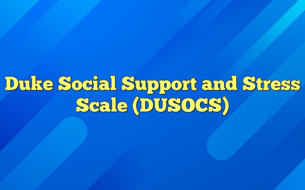 Duke Social Support And Stress Scale (DUSOCS)