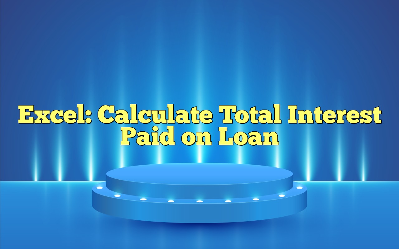 excel-calculate-total-interest-paid-on-loan