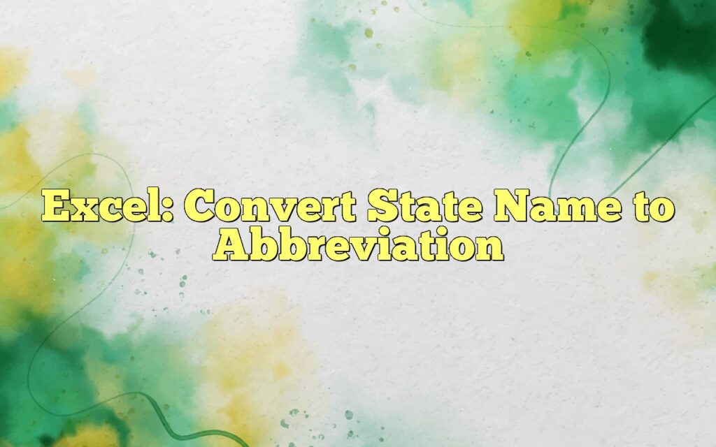 Excel: Convert State Name To Abbreviation