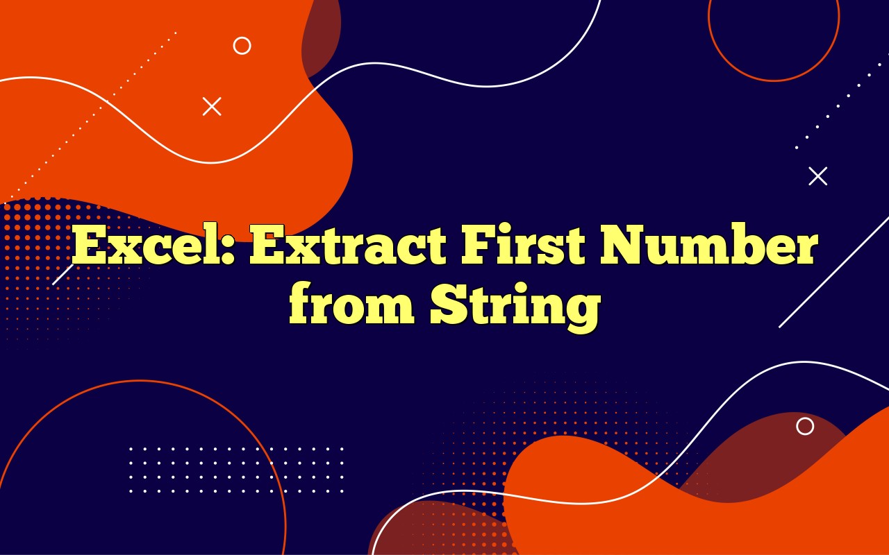 Excel Extract First Number From String