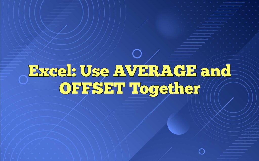 Excel Use Average And Offset Together