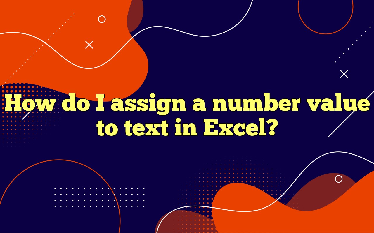 How Do I Assign A Number Value To Text In Excel 