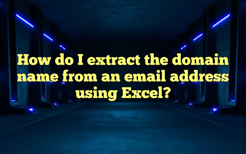 How Do I Extract The Domain Name From An Email Address Using Excel?
