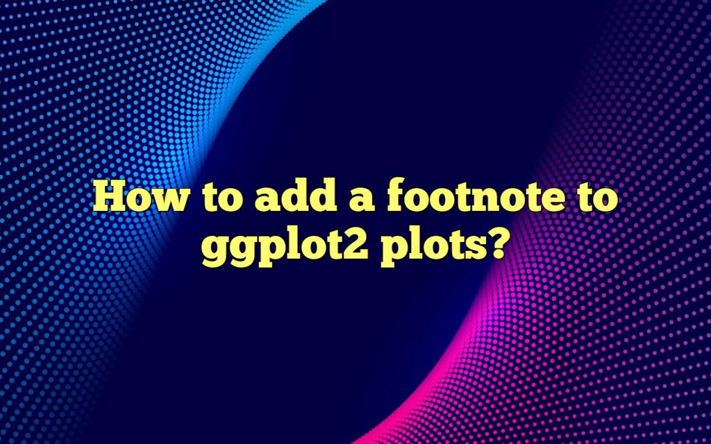 How To Add A Footnote To Ggplot2 Plots?