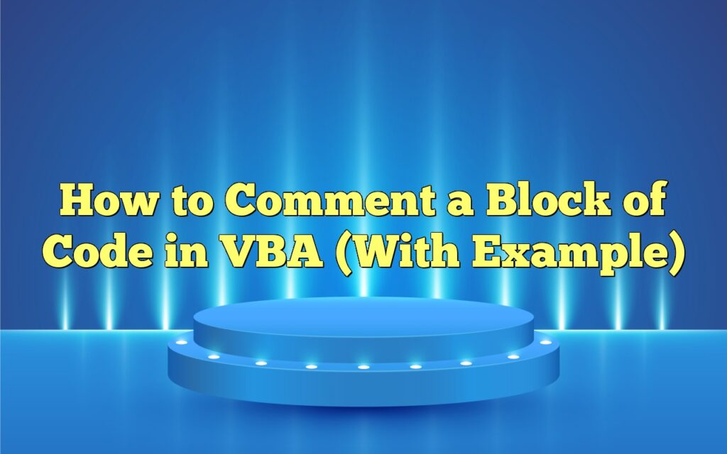How To Comment A Block Of Code In Vba With Example