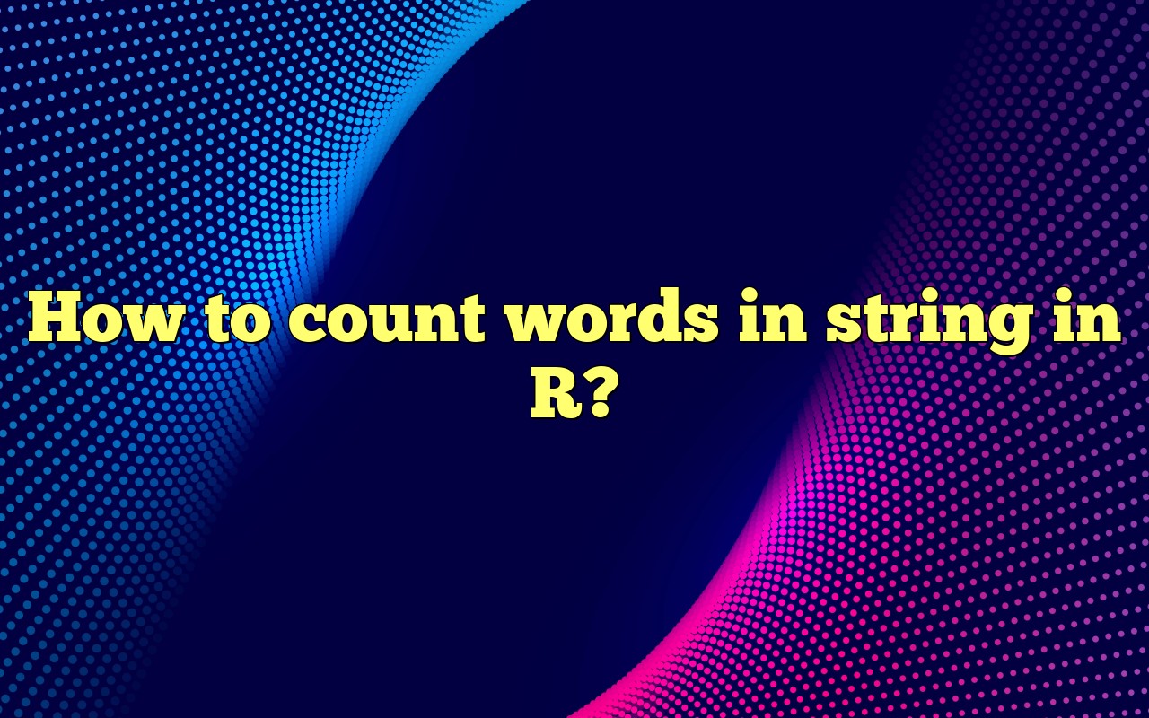 How To Count Words In String In R 