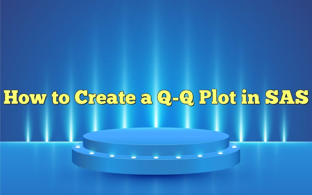 How To Create A Q-Q Plot In SAS