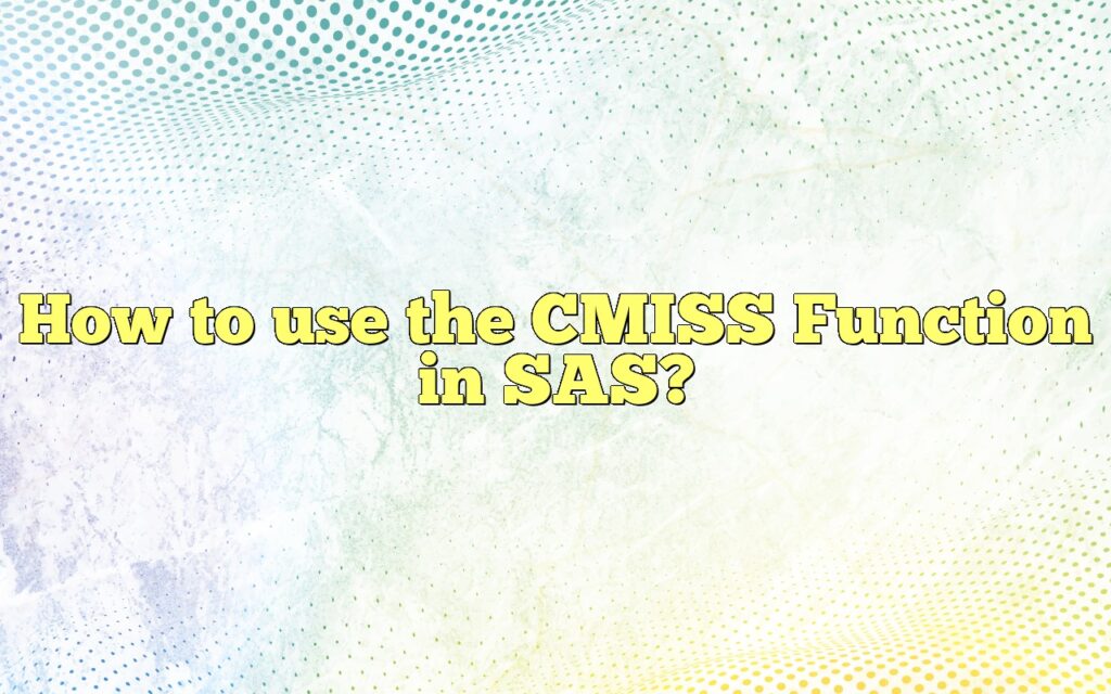 How To Use The CMISS Function In SAS?