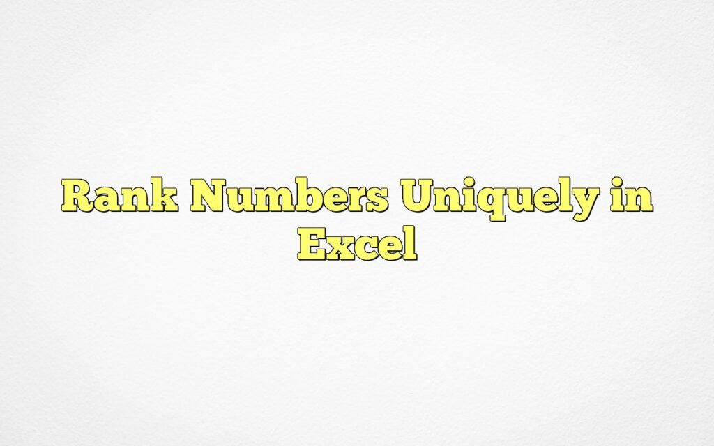 Rank Numbers Uniquely In Excel