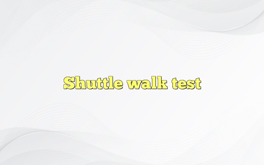 Shuttle Walk Test