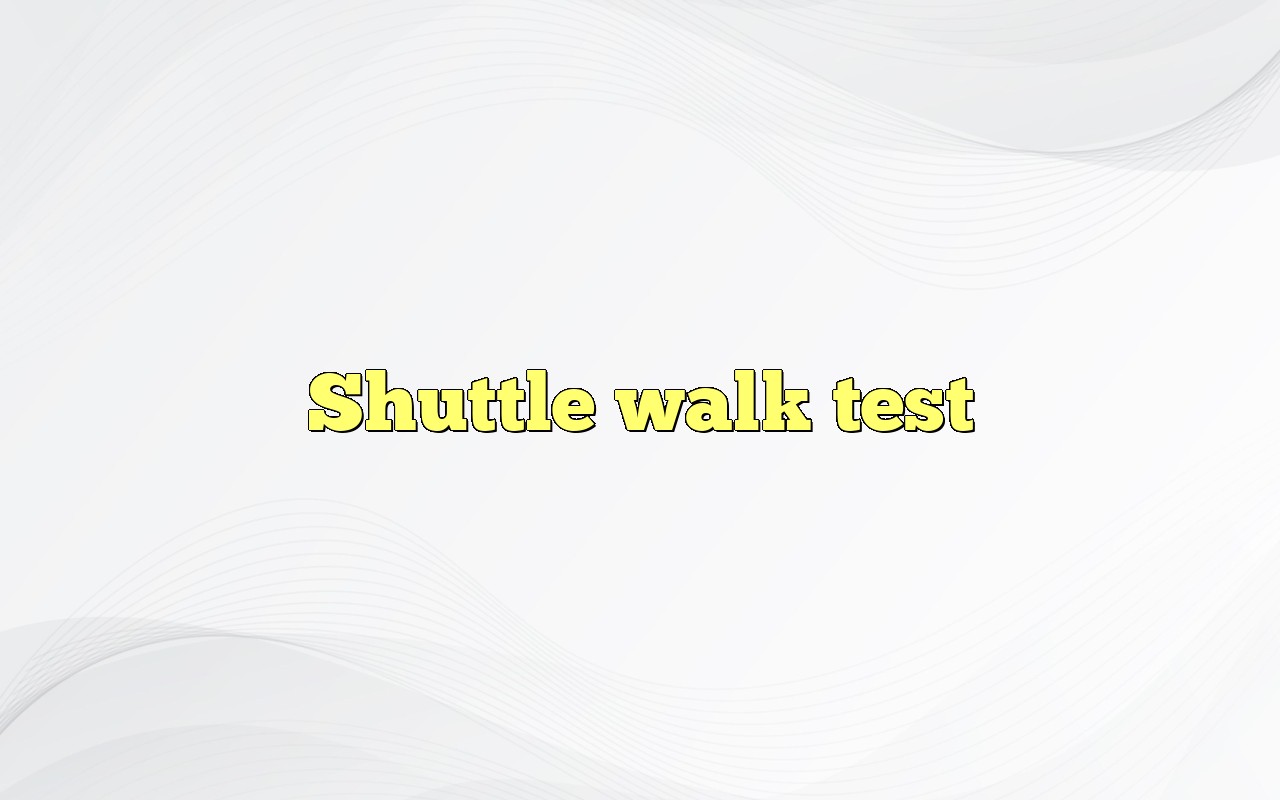Shuttle Walk Test