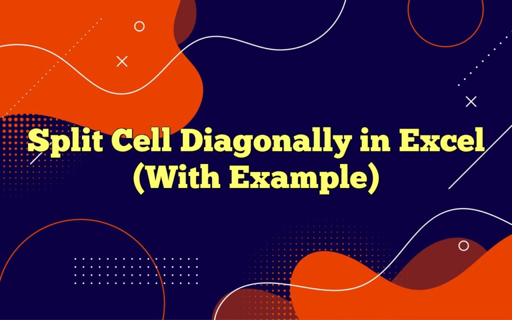 Split Cell Diagonally In Excel (With Example)