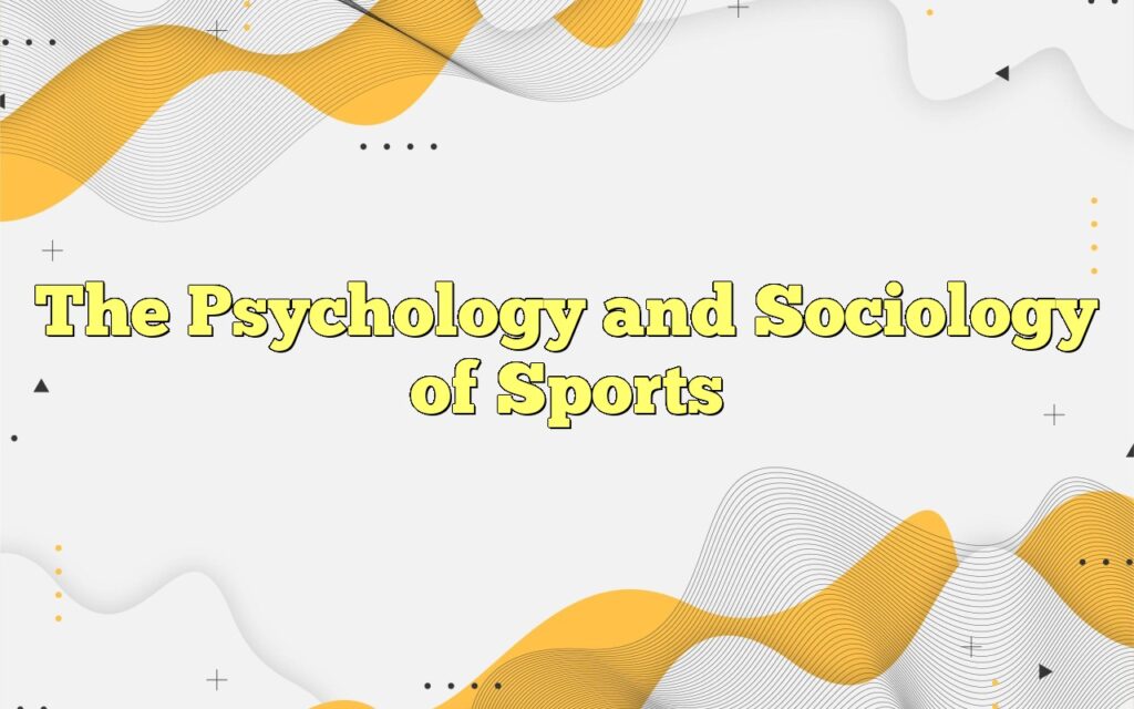 The Psychology And Sociology Of Sports Definition & Meaning